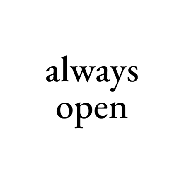 always open